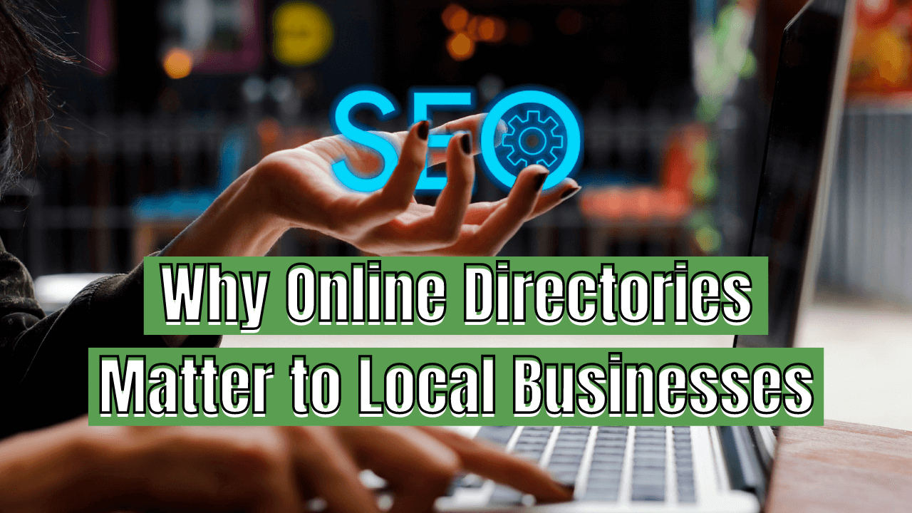 Why Online Directories Matter to Local Businesses