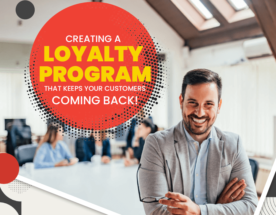Creating a Loyalty Program That Keeps Your Customers Coming Back ...