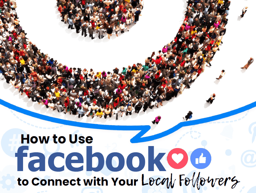 How to Use Facebook to Connect with Your Local Followers | Prosperous I ...