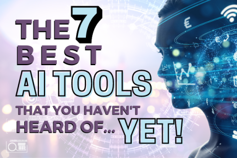 The 7 Best AI Tools That You Haven’t Heard of, Yet!